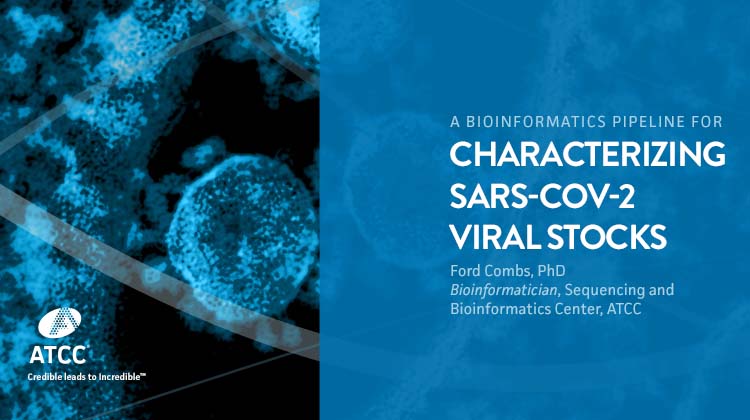 A Bioinformatics Pipeline for Characterizing SARS-CoV-2 Viral Stocks | ATCC