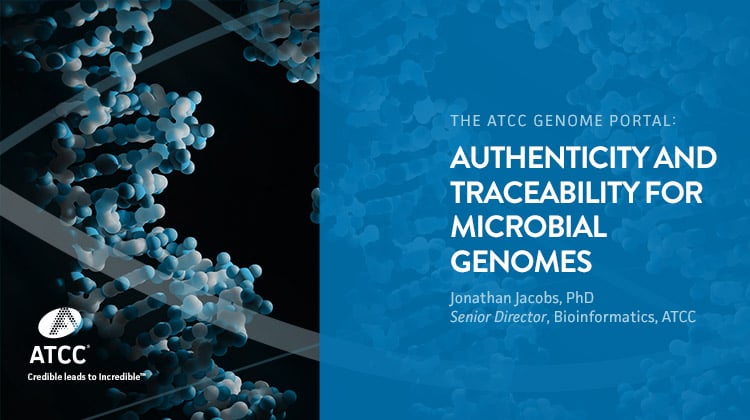 The ATCC Genome Portal: Authenticity and Traceability for Microbial ...