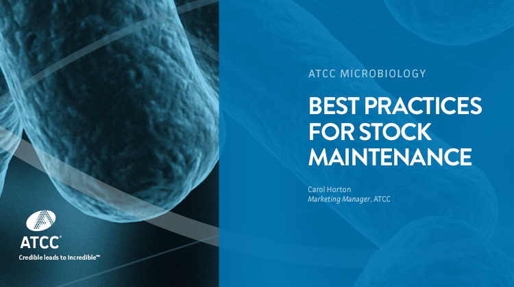 ATCC Microbiology Stock Maintenance | ATCC