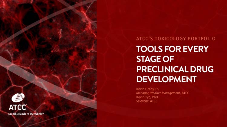 ATCC’s Toxicology Portfolio: Tools for Every Stage of Your Preclinical ...